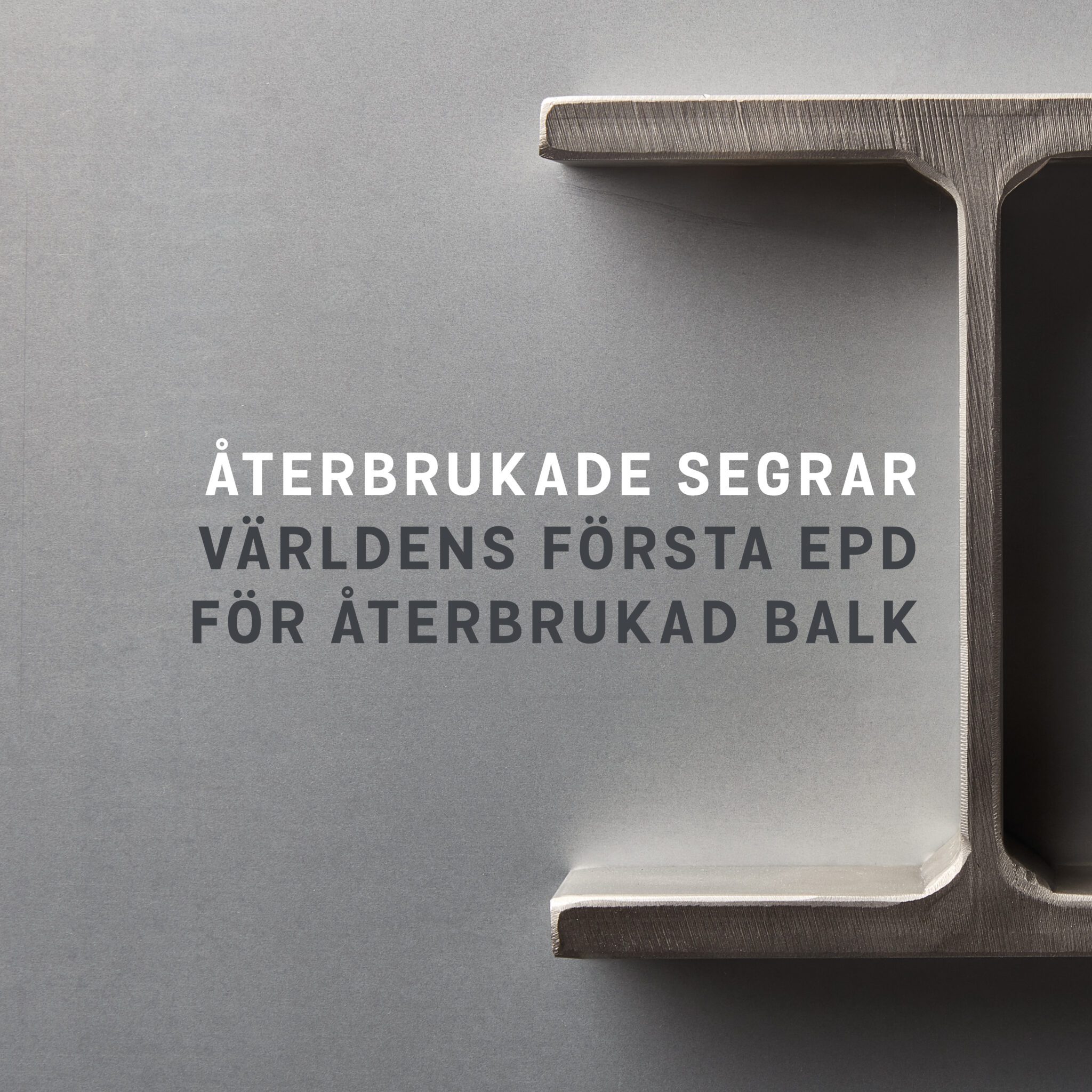Den första miljödeklarationen för återbrukad stålbalk - Tidningen ...